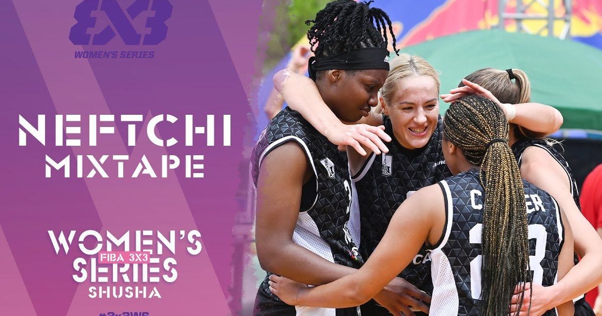 Neftchi |WINNERS Mixtape | FIBA 3x3 Women's Series Shusha Stop 2023 ...